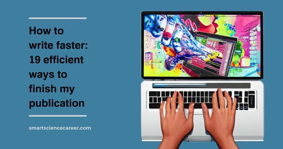 How to write faster: 19 efficient ways to finish my publication
