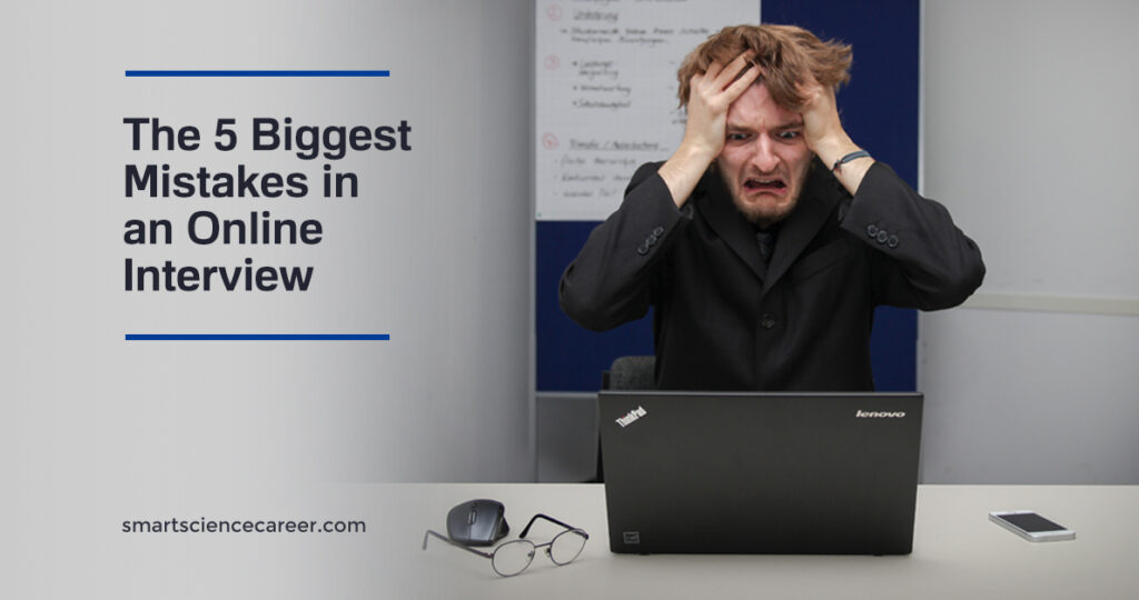 Online interview - the 5 biggest mistakes Online interview - the 5 biggest mistakes